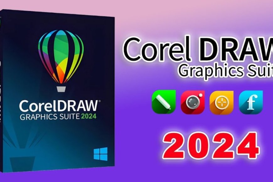 CorelDRAW Graphics Suite 2024, What's New? - Nymasoft